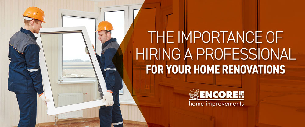 The Importance of Hiring a Professional for Your Home Renovations ...